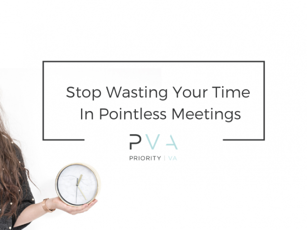 Stop Wasting Your Time In Pointless Meetings - Priority VA